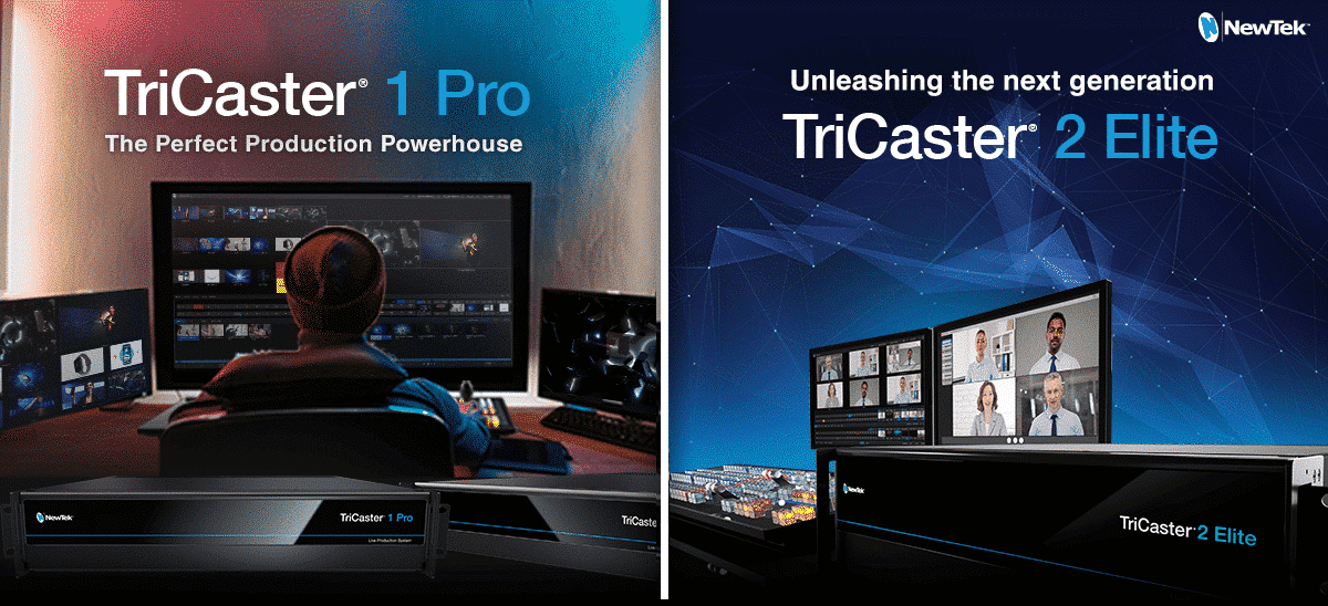 New TriCaster 1 Pro and next generation TriCaster 2 Elite added to ...